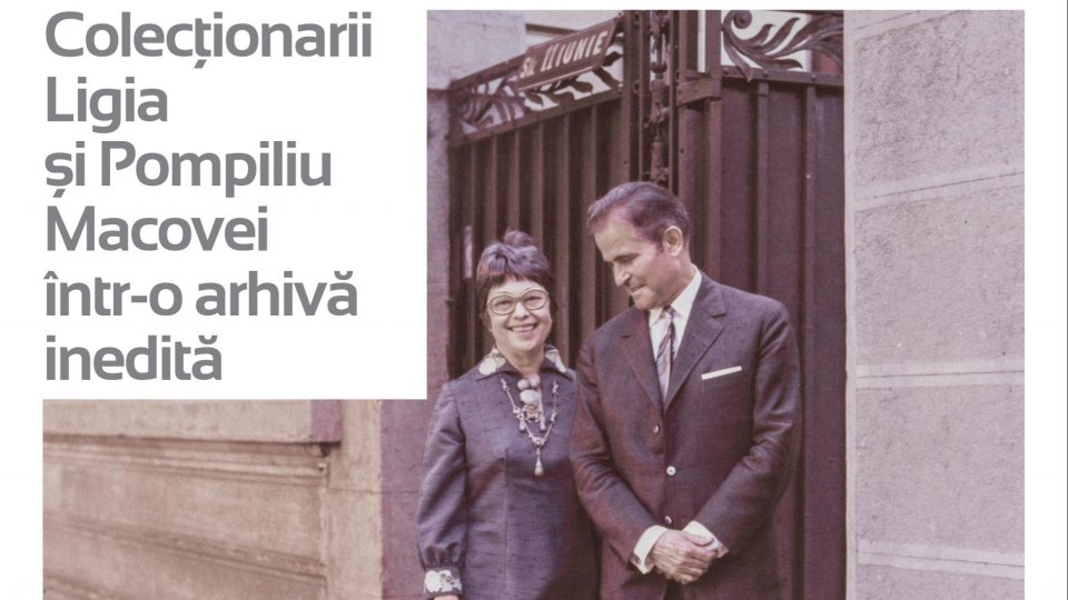 CREDIDAM – Colecționarii Ligia și Pompiliu Macovei, într-o arhivă inedită
